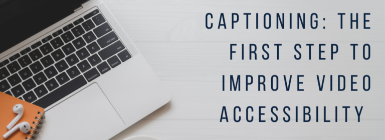Captioning: The First Step to Improve Video Accessibility – UT San ...